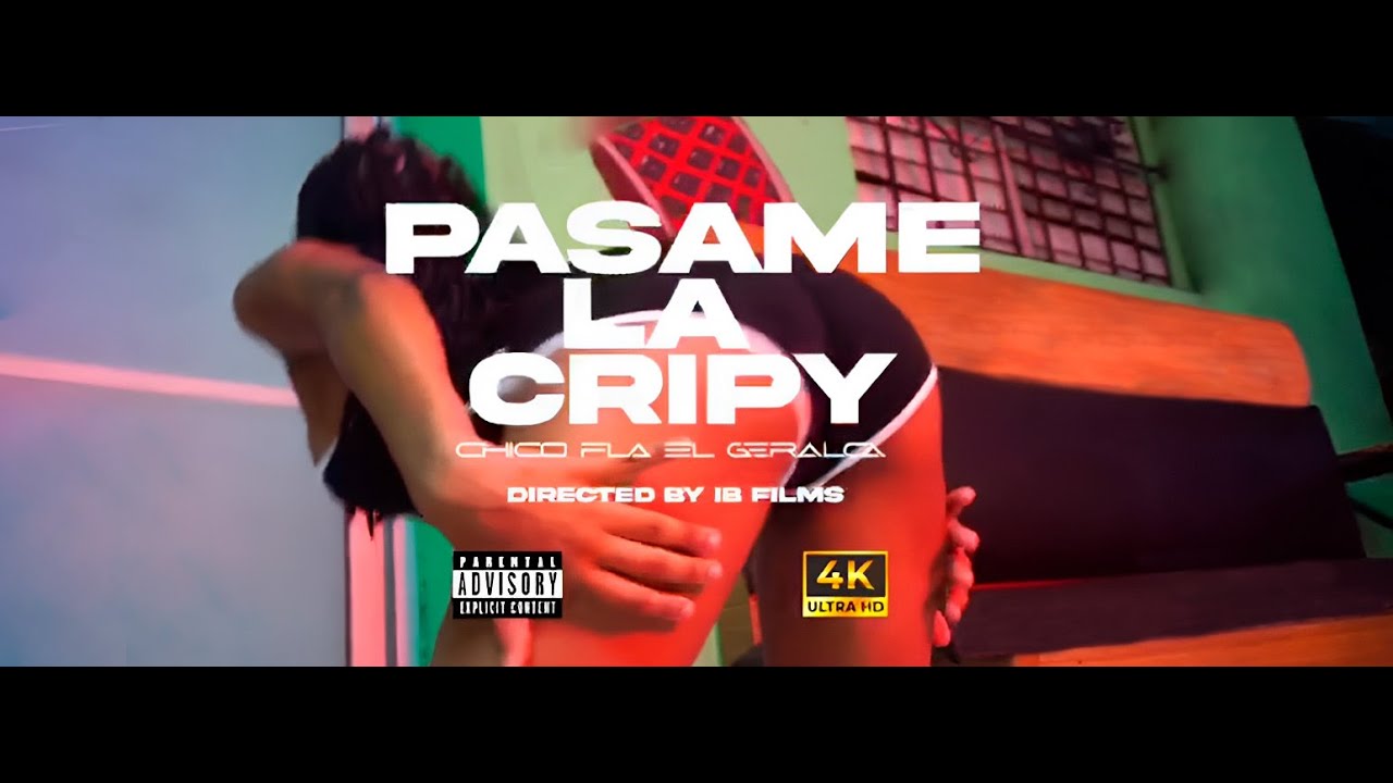 Chico El Geralca - PASAME LA CRIPY - (Video Oficial 4k) - YouTube