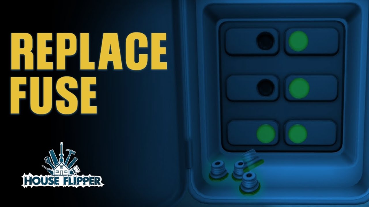 House Flipper Replace Fuse - YouTube