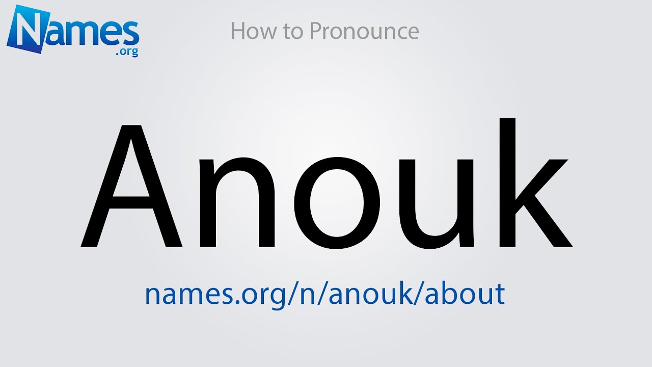 How to Pronounce Anouk - YouTube