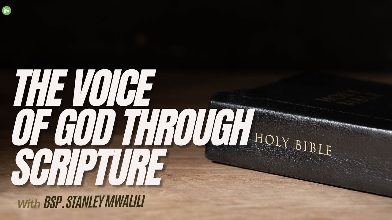 The Voice of God Through Scripture - By Bishop Stanley Mwalili - YouTube