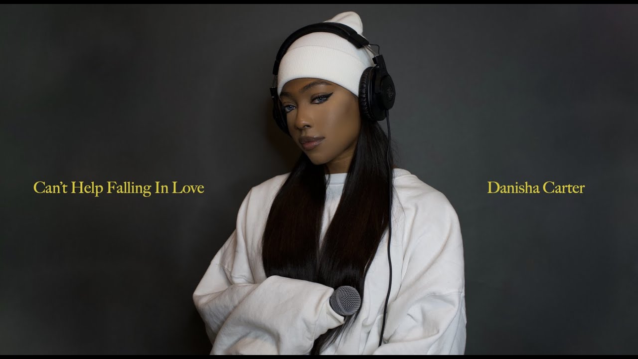 Danisha Carter - Can't Help Falling In Love (Cover) - YouTube