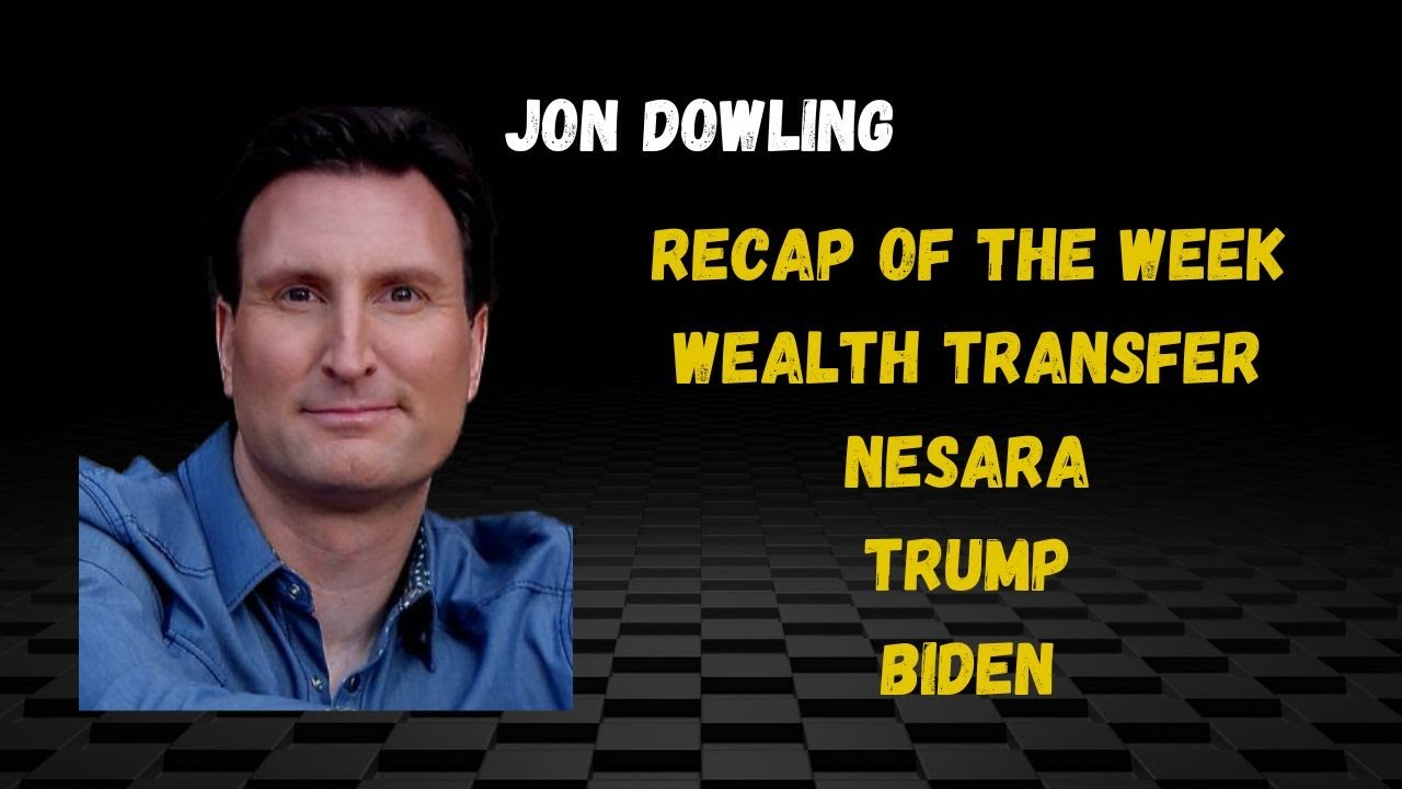 Jon Dowling Recap Of The Week, Financial News & Addressing Facts - YouTube