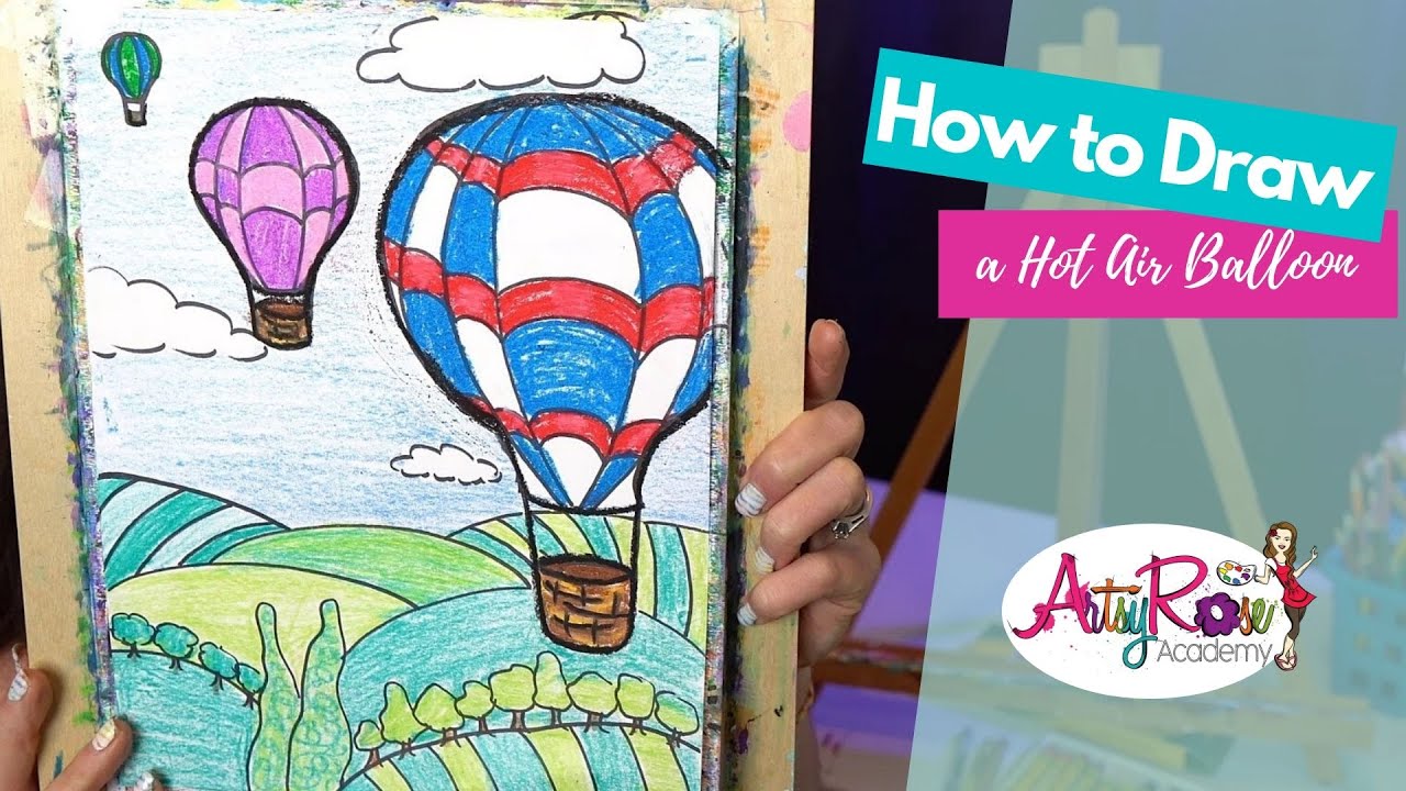 Let's Go on an Adventure! How to draw a Hot Air Balloon with Artsy Rose ...