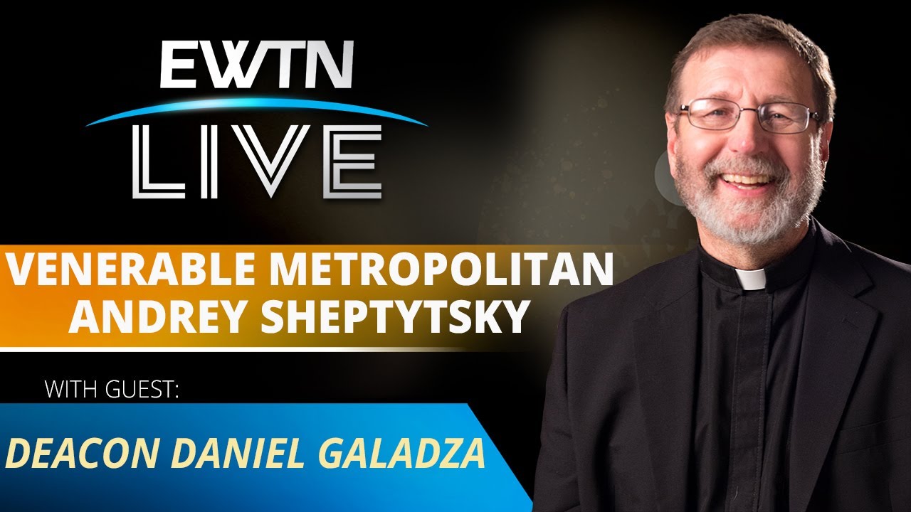 EWTN Live - 2022-05-25 - Father Deacon Daniel Galadza - YouTube