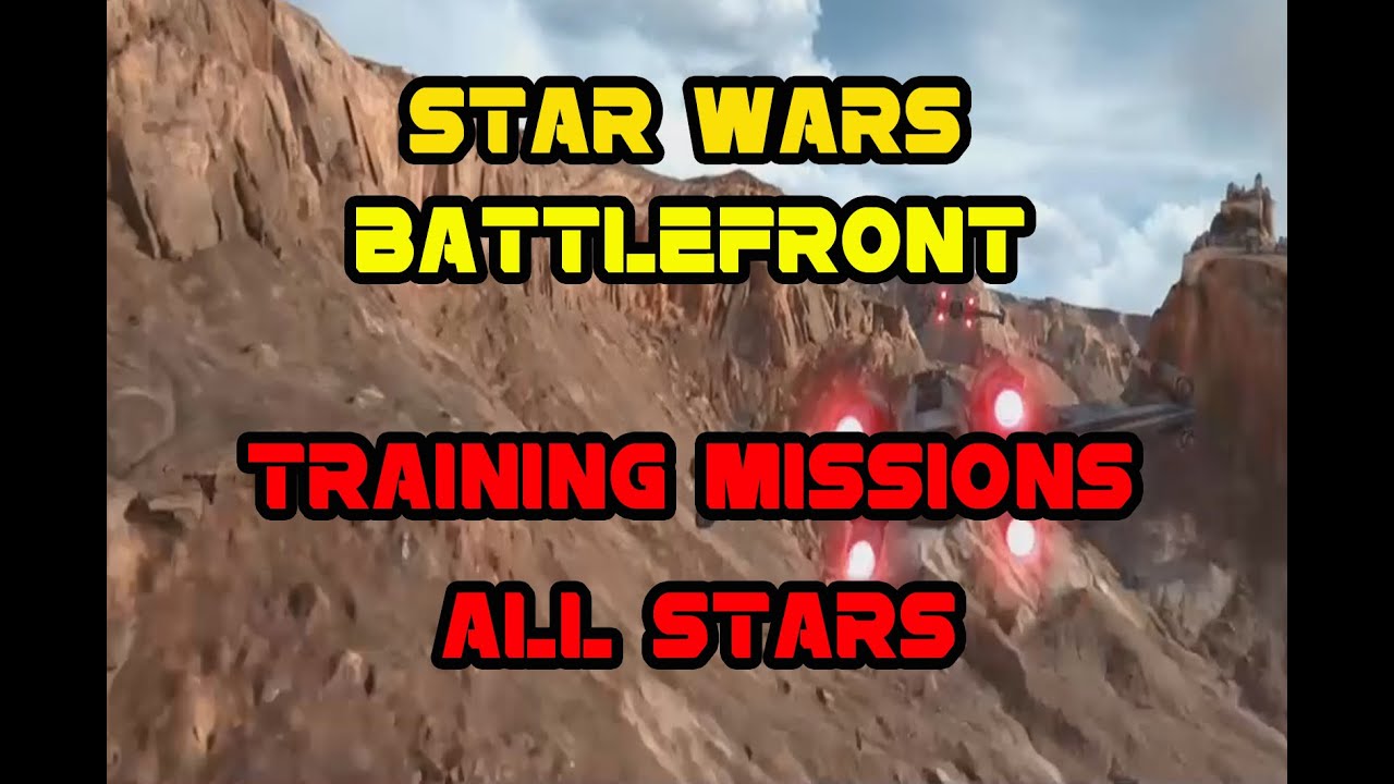 Star Wars Battlefront - Training Missions - All Stars - YouTube