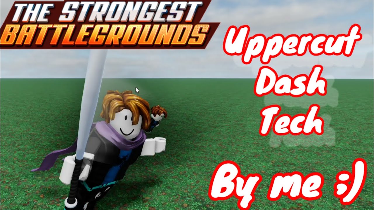 Hướng dẫn cách làm UPPERCUT Dash Tech trong The Strongest Battleground ...