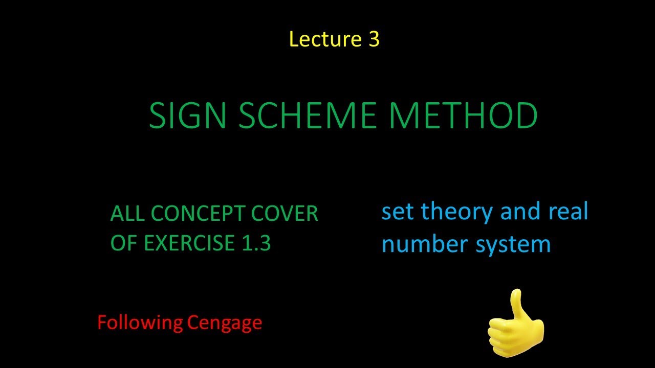 SIGN SCHEME METHOD |LECTURE 3 | SET THEORY AND REAL NUMBER SYSTEM - YouTube