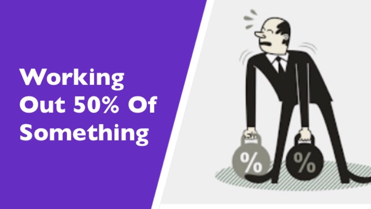 Fifty Pecent 50%. How To Work Out 50% Of A Number Fast. - YouTube