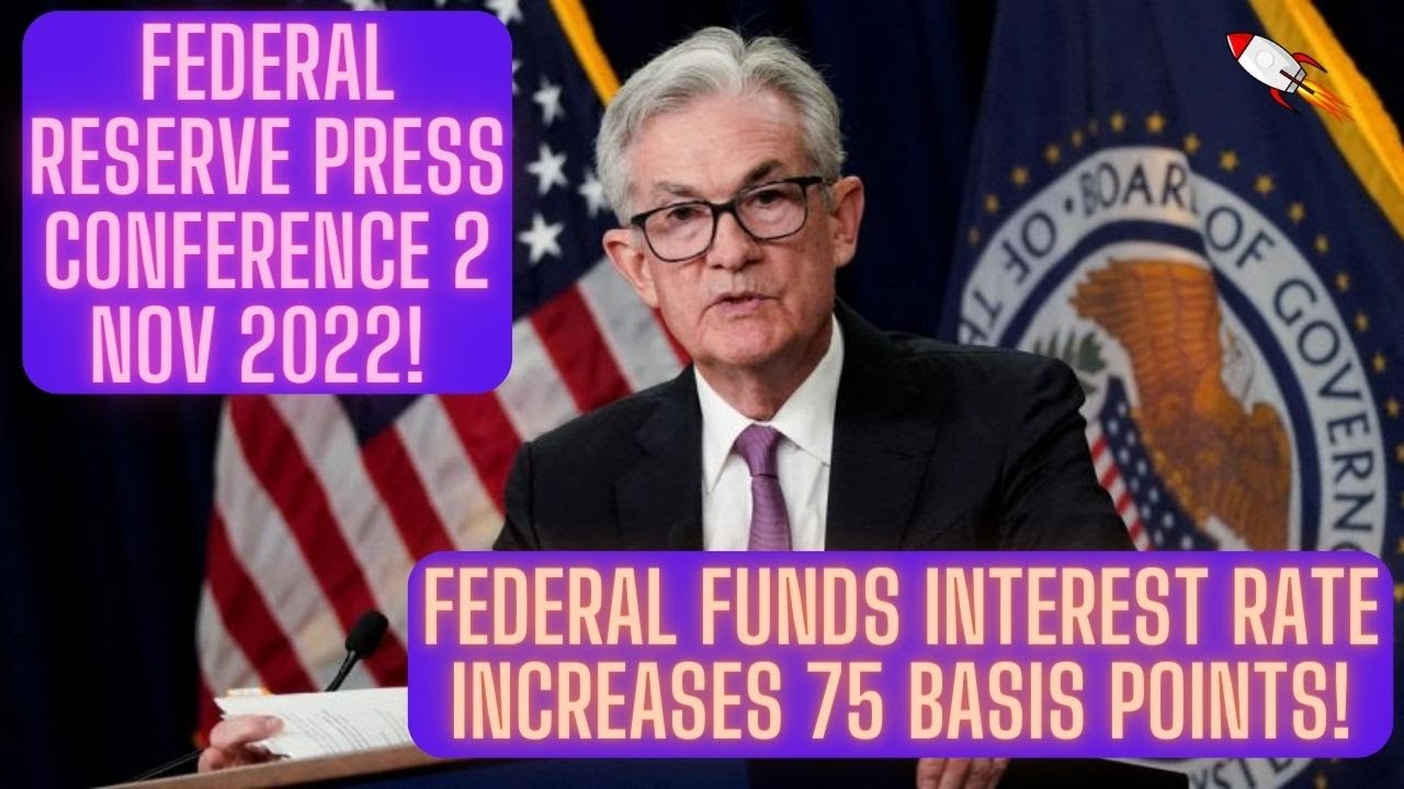 Federal Reserve Press Conference 2 Nov 2022! Federal Funds Interest ...
