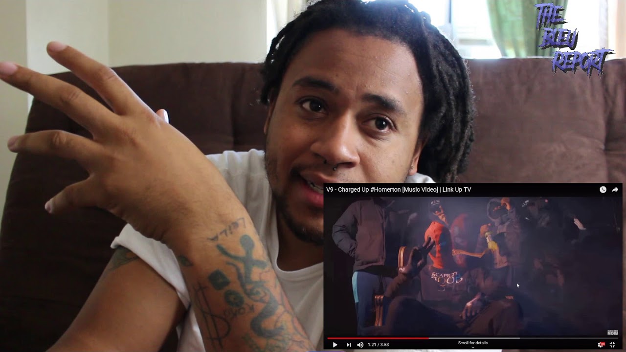 V9 - Charged Up #Homerton | Link Up TV (REVIEW/REACTION) | THE BLEU ...