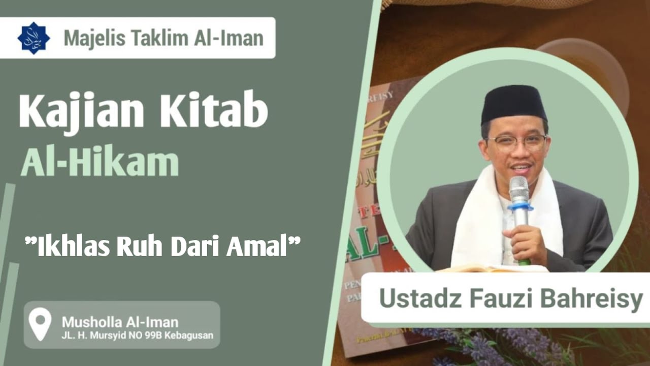 Ikhlas Ruh Dari Amal | Kajian Kitab Al-Hikam | Bersama: Ustadz Fauzi ...