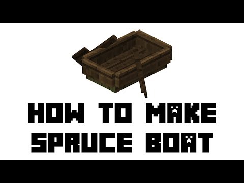 How To Make A Spruce Boat In Minecraft