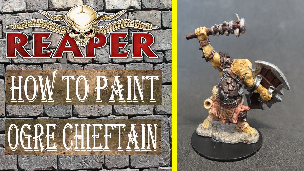 How To Paint| Ogre Chieftain [Reaper] - YouTube