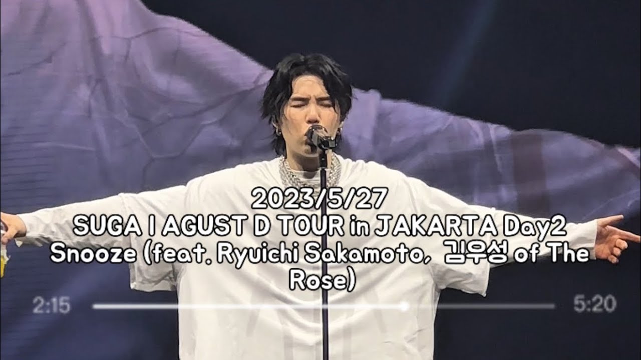 [D-135] 2023/5/27 SUGA I AGUST D TOUR in JAKARTA Day2 Snooze (feat ...