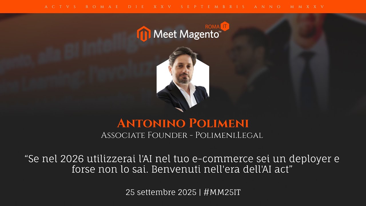 07_Benvenuti nell’era dell’AI Act - Antonino Polimeni - Meet Magento ...