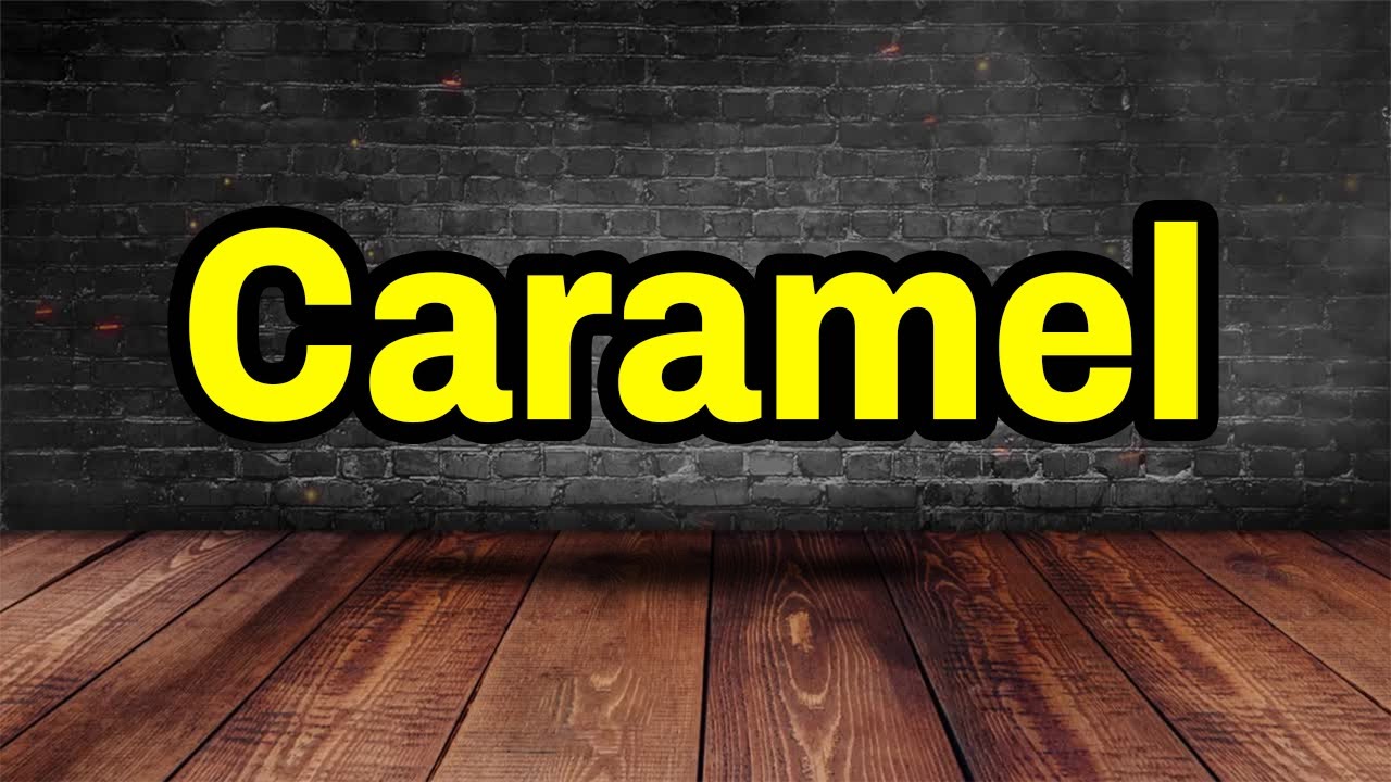 Caramel Pronunciation | How To Pronounce Caramel - YouTube