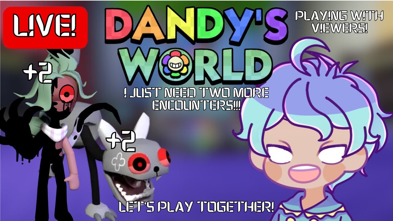 I. JUST. NEED. TWO. ENCOUNTERS!!!! Main hunting in Dandy's World, Live ...