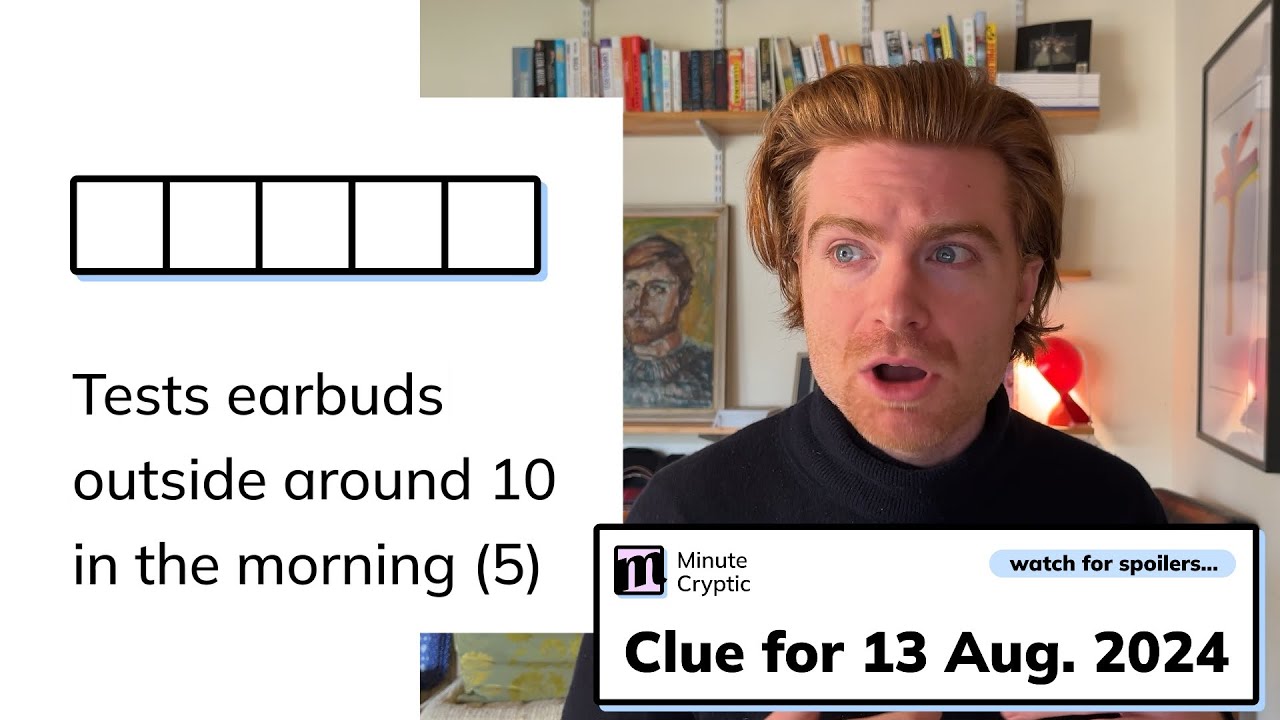 Minute Cryptic Clue #49 for 13 August 2024: Tests earbuds outside ...