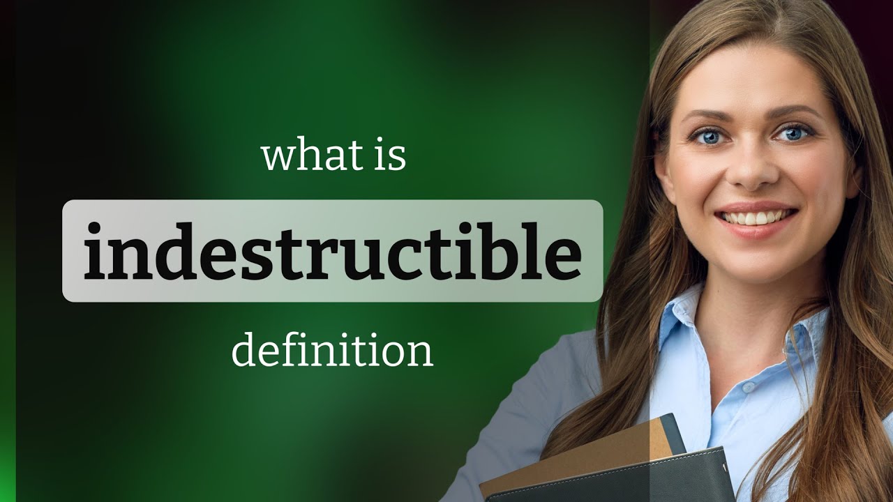 Indestructible — what is INDESTRUCTIBLE meaning - YouTube