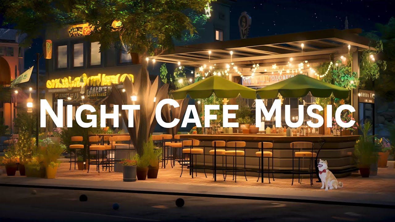 Night Cafe Music - Relaxing Jazz Instrumental Music In Night Coffee ...