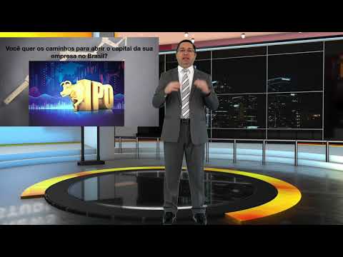IPO - Você quer os caminhos para abrir o capital da sua empresa no Brasil? Ep1/2