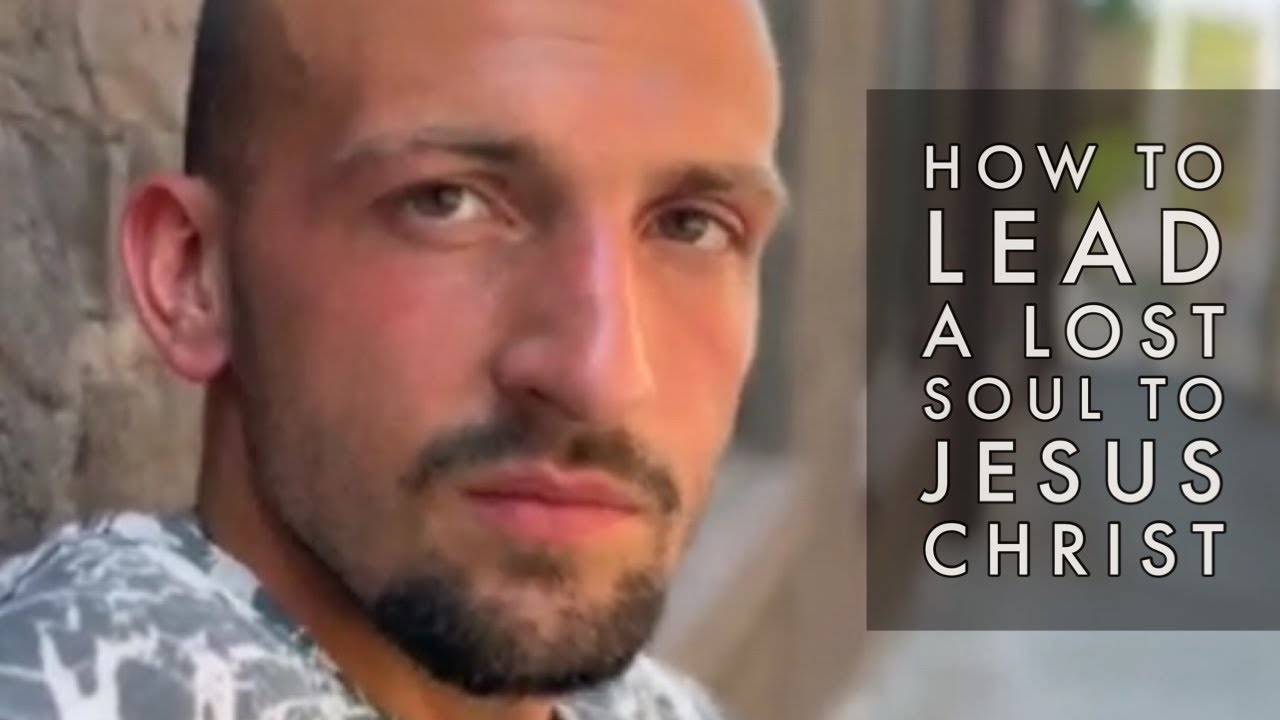 How to Lead a Lost Soul to Jesus Christ - YouTube