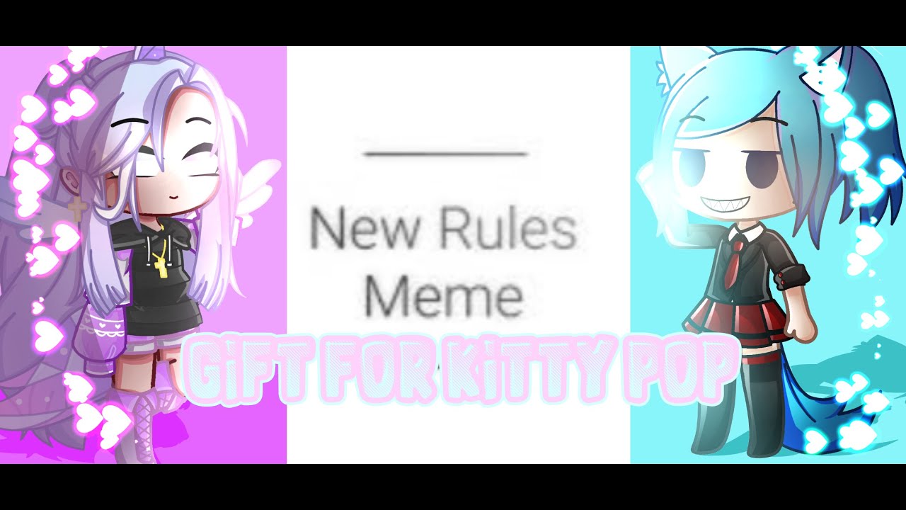 New Rules Meme||•°•|| special gift for kitty pop time 👁️👄👁️👌🤍💗 ...