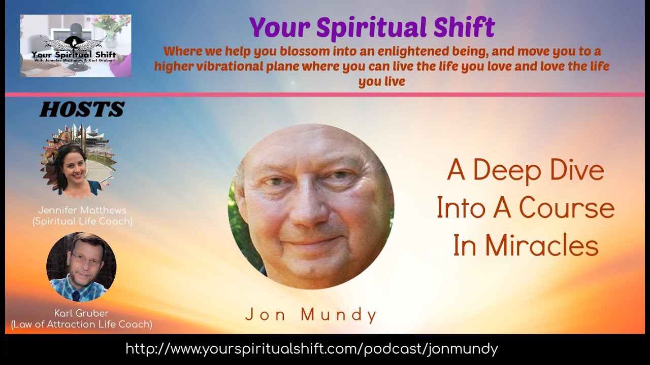Jon Mundy - A Deep Dive Into A Course In Miracles - YouTube