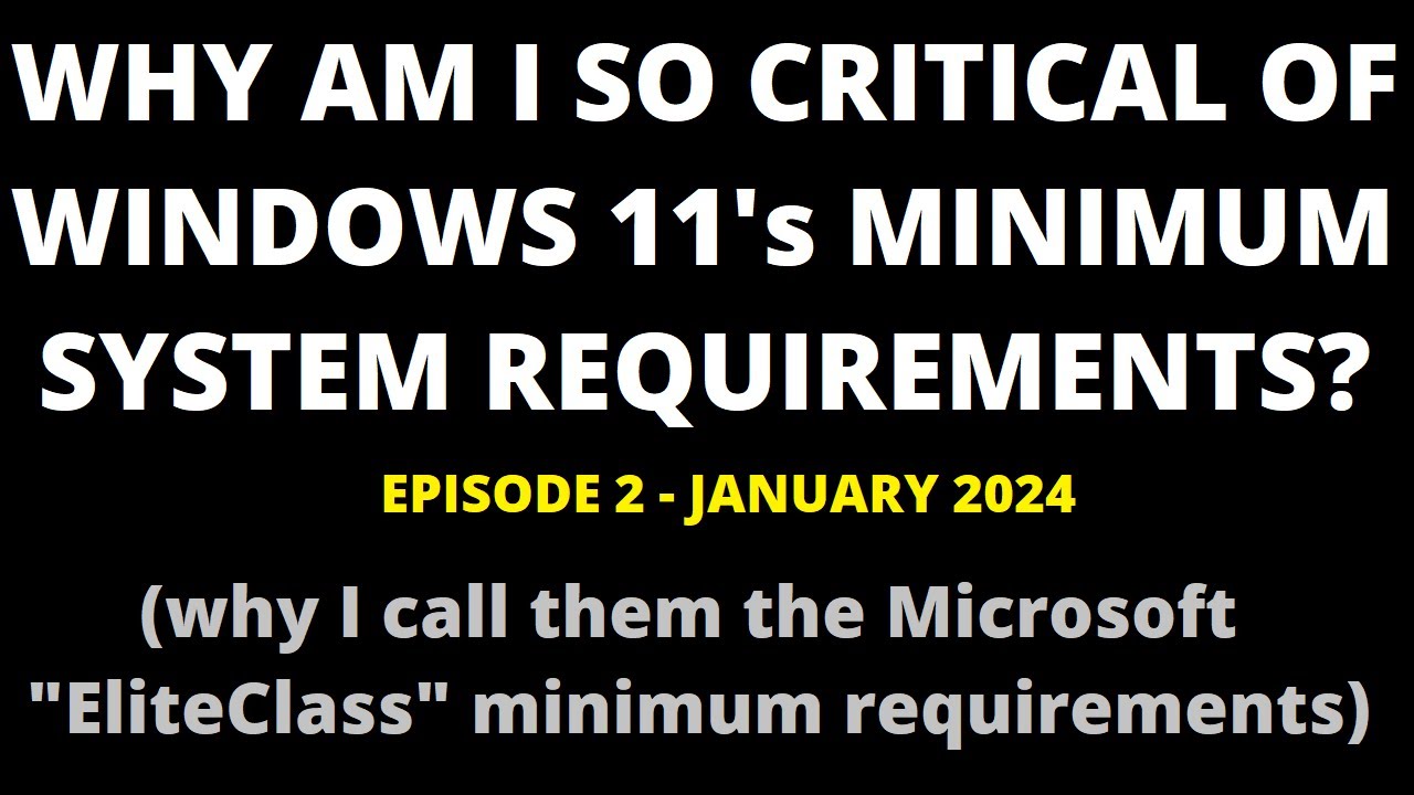 Why I am SO critical of the Windows 11 system requirements (Ep2) - YouTube