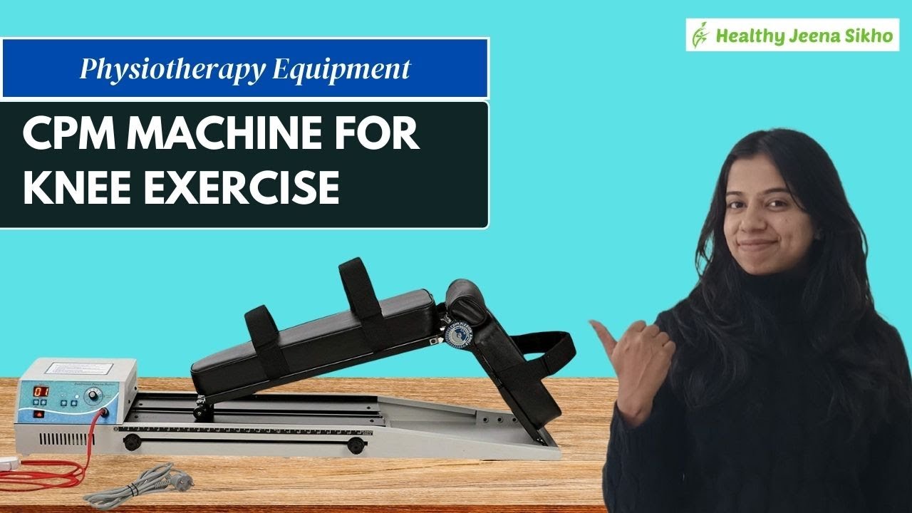 CPM Machine for Physiotherapy Knee Exercise | 📞Call 9876978488| Healthy ...