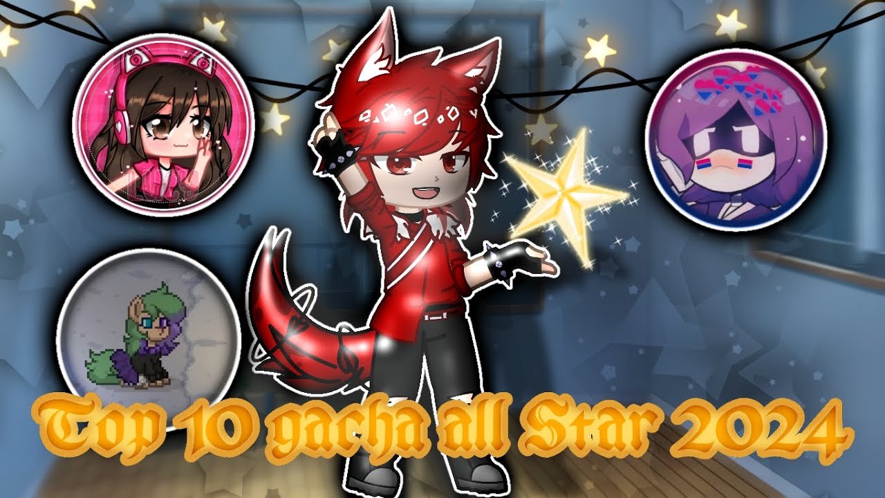 Top 10 gacha All Star 2024 🎆 // Gacha club // Evento // último video del año 2024 - YouTube