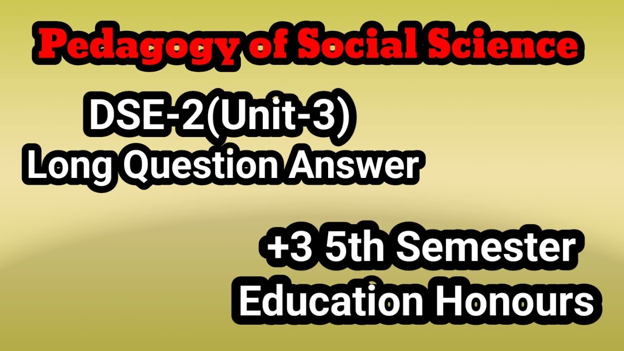 DSE-2(Unit-3)Long Question Ans.//+3 5th Semester Education Honours#studynote ...