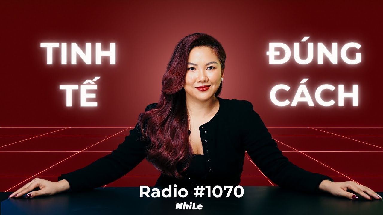 Tinh tế đúng cách | Radio #1070 - YouTube
