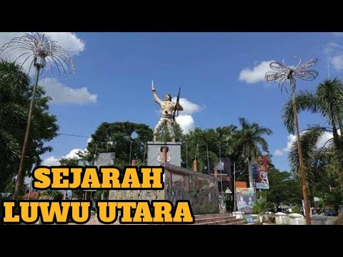 SEJARAH LUWU UTARA - YouTube