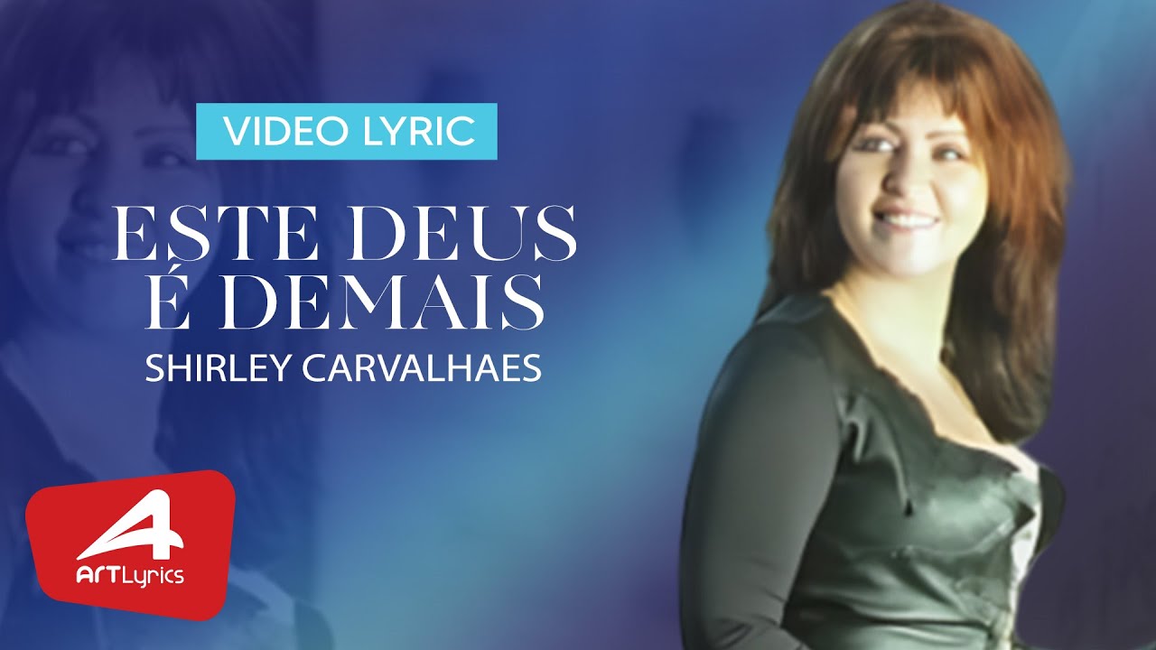 Shirley Carvalhaes - Este Deus É Demais - Vídeos Lyric - YouTube
