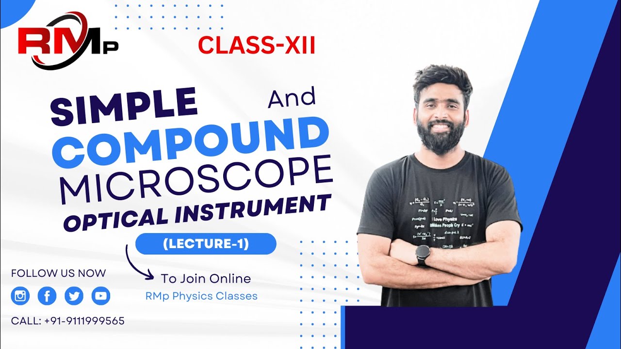 SIMPLE AND COMPOUND MICROSCOPE - Optical Instrument Lecture-1| Class ...