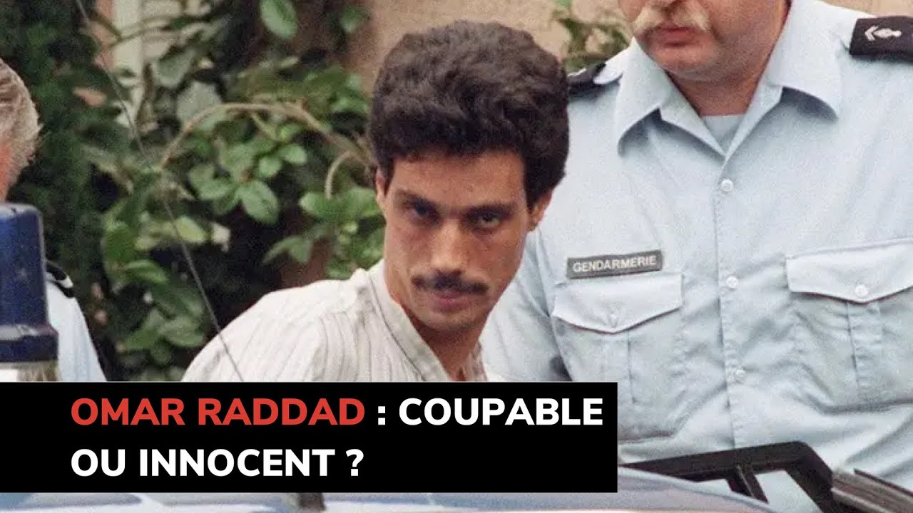 OMAR RADDAD : COUPABLE OU INNOCENT ? L’affaire « OMAR M’A TUER ...