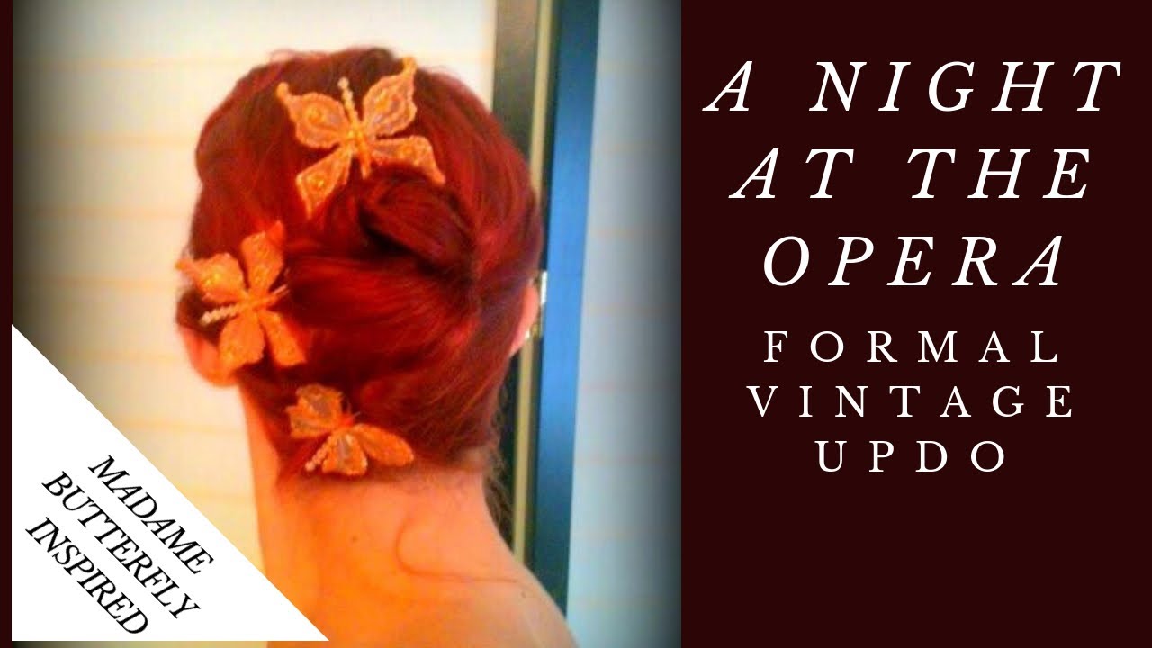 " A Night At the Opera"~ Hair Tutorial~Plus Makeup and Styling ...