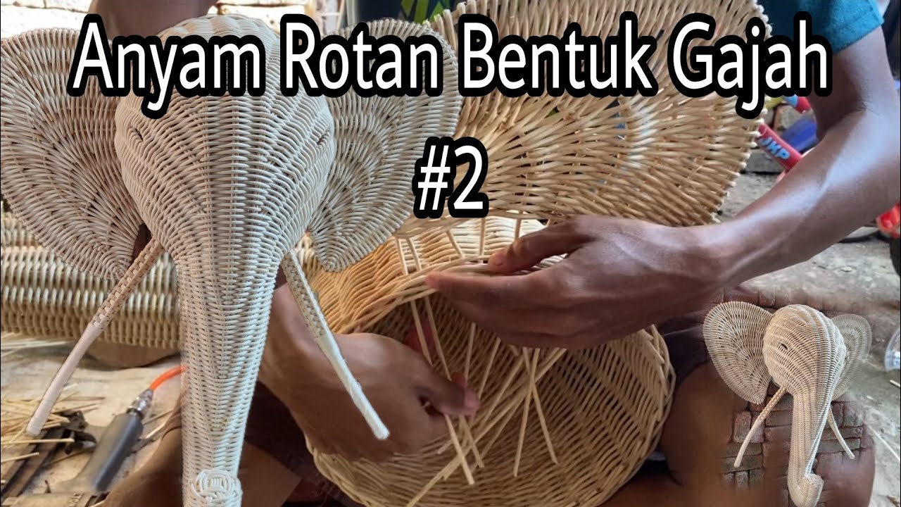 Anyam Rotan Bentuk Gajah #2 - YouTube