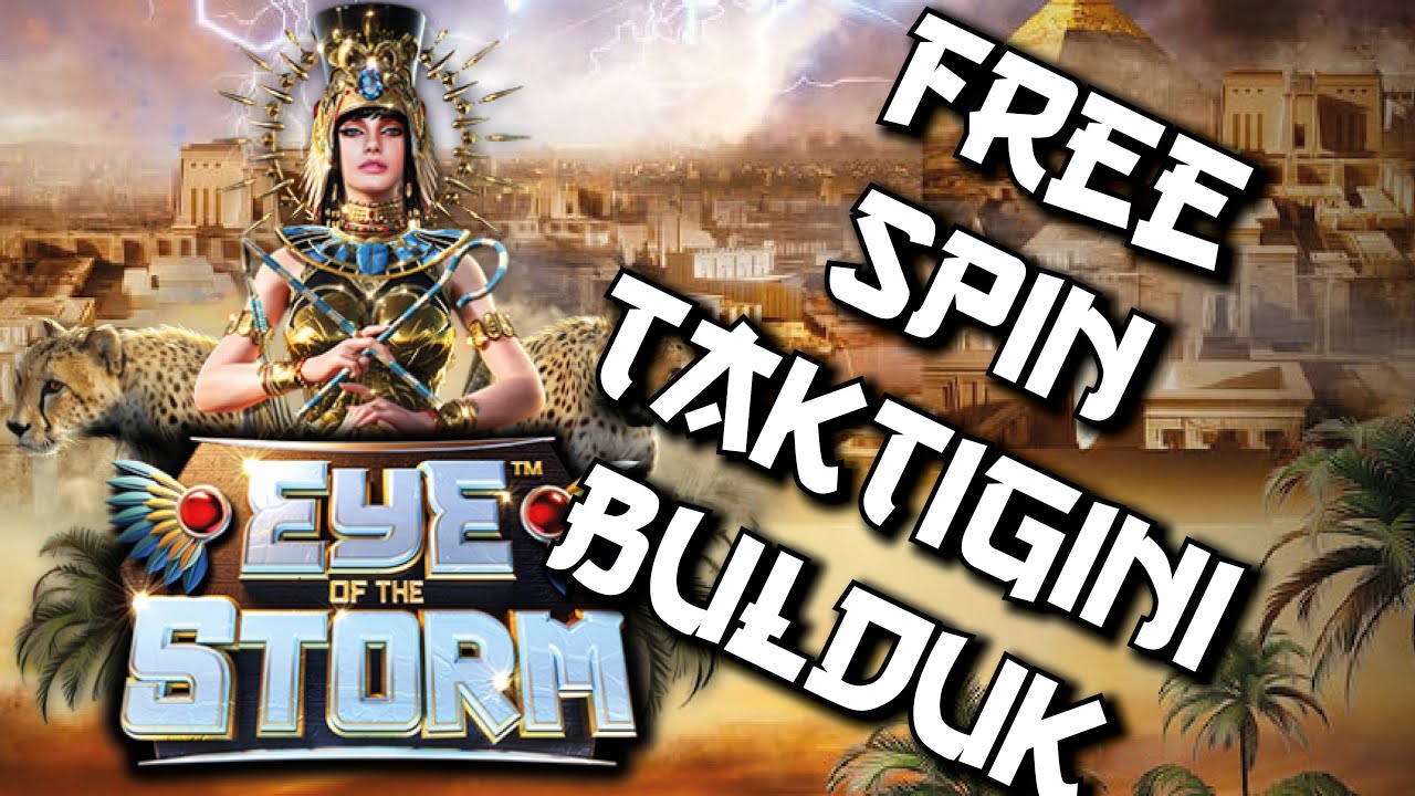 Slot Oyunu Eye Of Storm İle Vurgun Deniyoruz | FREE SPİN TAKTİĞİNİ ...