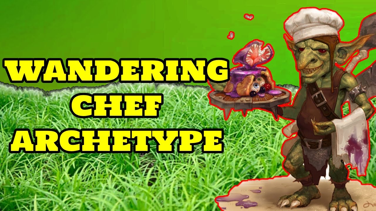 The Ultimate Guide to A Wandering Chef in Pathfinder 2e - YouTube