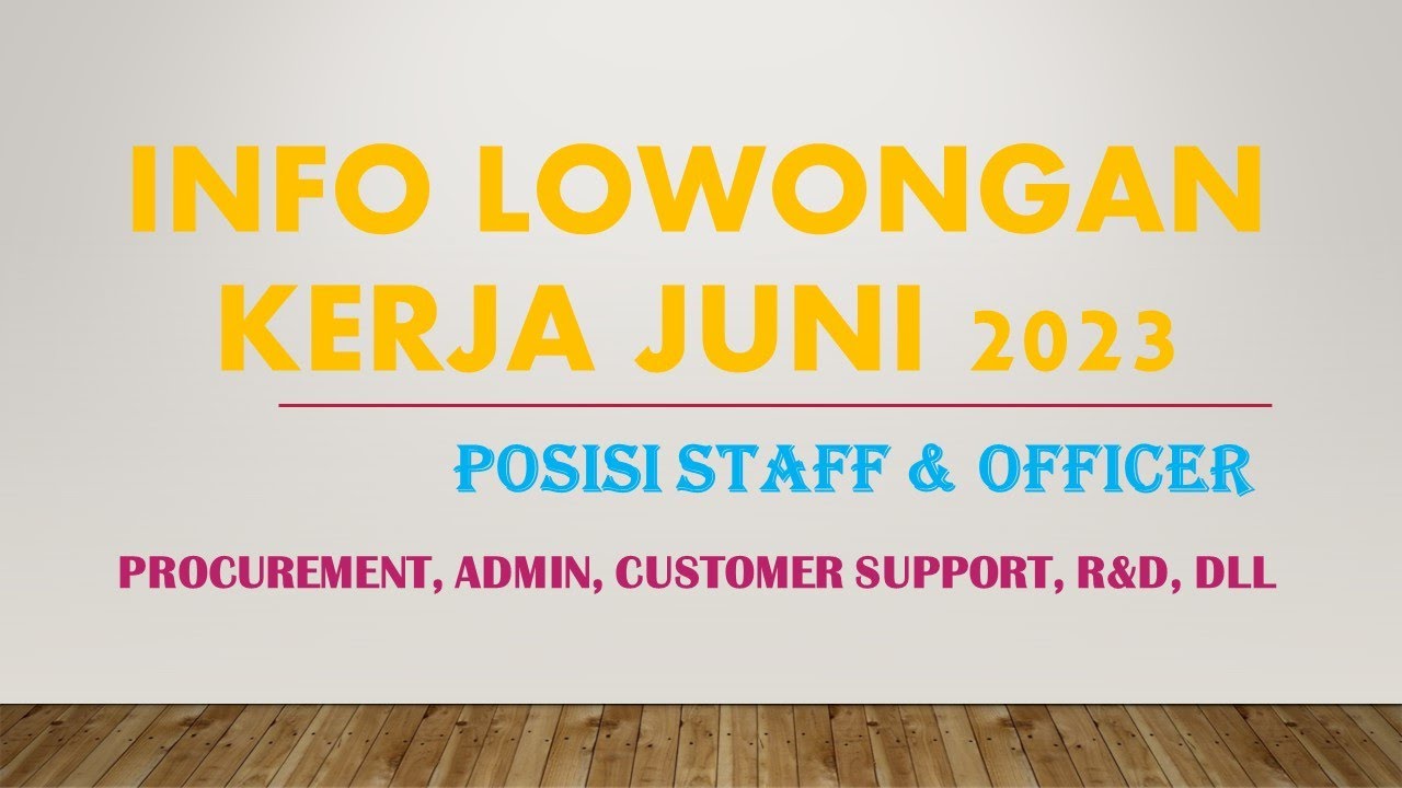 INFO LOWONGAN KERJA HARI INI POSISI STAFF & OFFICER JUNI 2023 | KASIR | R&D | PPIC ...