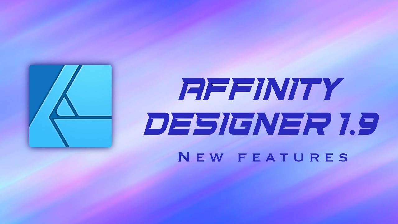 Top features of Affinity Designer 1.9 PC | New Update of Affinity ...