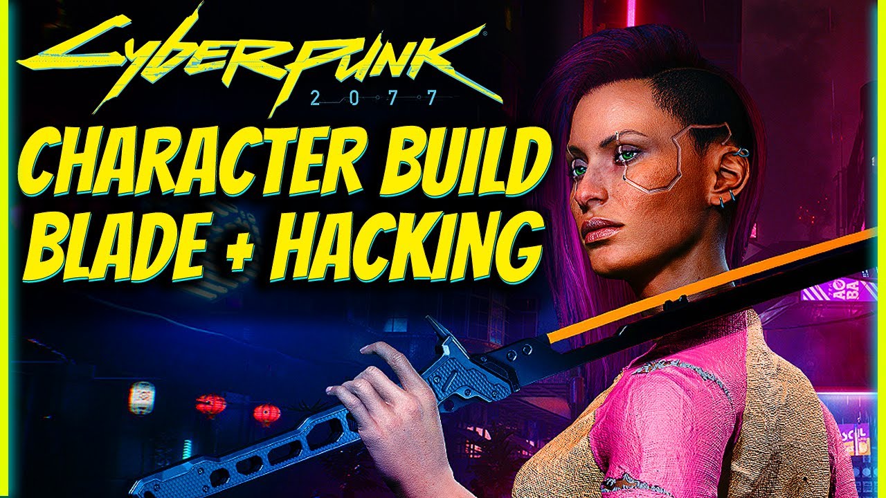CYBERPUNK 2077 | MELEE CHARACTER BUILD: Blade & Hacking - YouTube