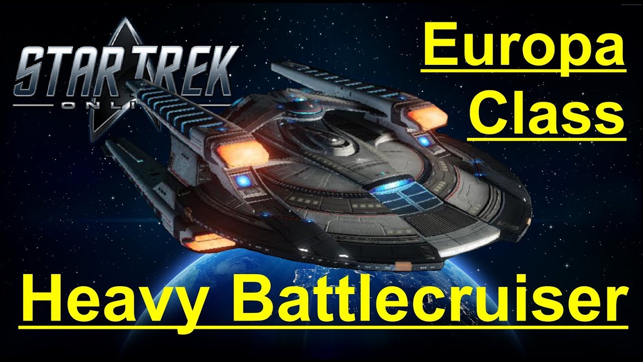 Star Trek Online - Europa Class Heavy Battlecruiser - YouTube