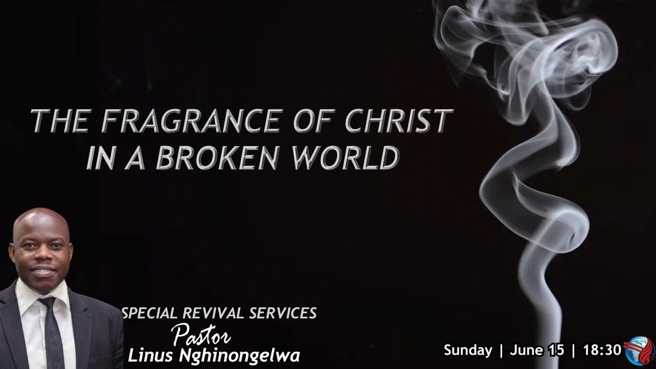 REVIVAL SERVICE (PM) | Ps Linus Nghinongelwa | THE FRAGRANCE OF CHRIST ...