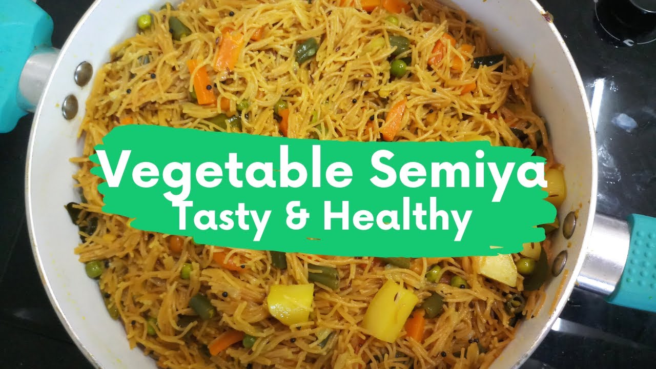 Vegetable Semiya Tasty and healthy Vegetable Semolina Semiya Upma Easy ...