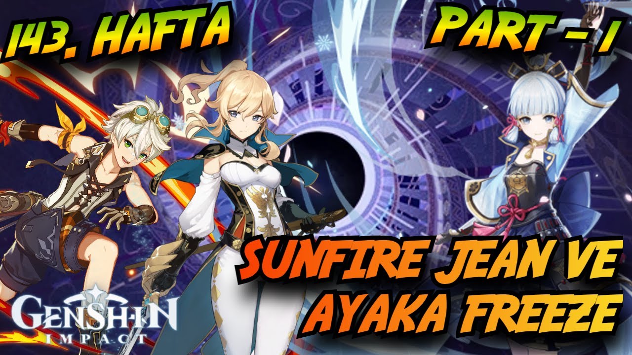 SUNFIRE JEAN VE AYAKA FREEZE TAKIMI İLE ABYSS - 143. HAFTA (PART-1 ...