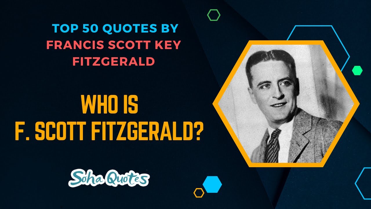Who Is F. Scott Fitzgerald? - Top 50 Quotes By F. Scott Fitzgerald ...
