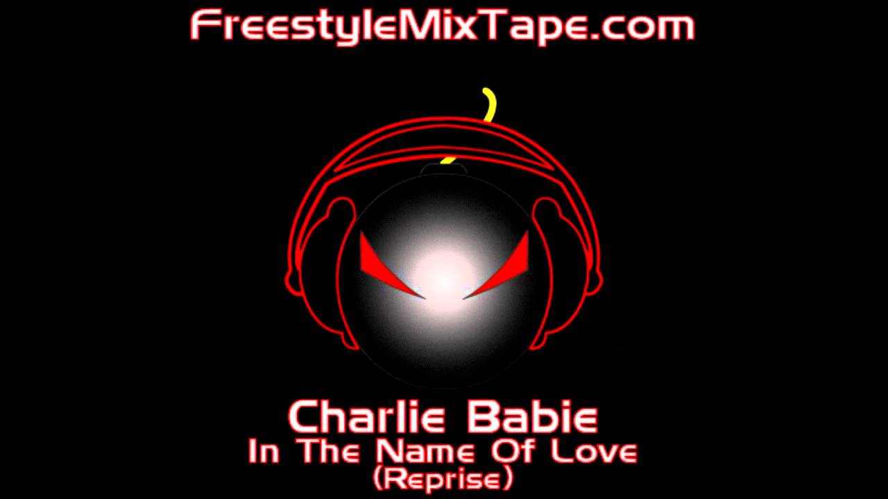 Charlie Babie In The Name Of Love (Reprise Instrumental) At the end of ...